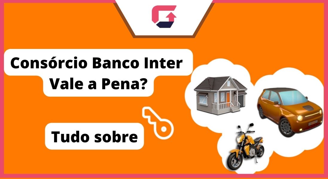Consórcio Banco Inter Vale A Pena? Consórcio Banco Inter Como Funciona ...